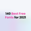 140 Best Free Fonts for 2021 - Inspiration & Productivity for Everyone